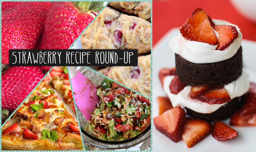 For the Love of Strawberries – Recipe Round-up | Club Chica Circle ...