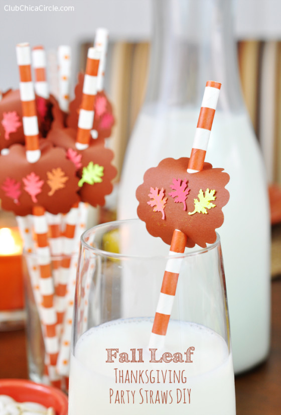 Fall Leaf Thanksgiving Party Straws DIY | Club Chica Circle - where ...